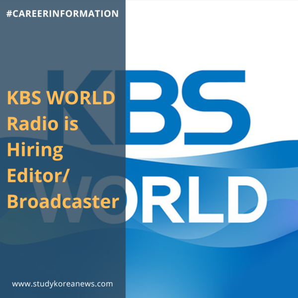 [CAREER INFORMATION] KBS World Radio English Service Hiring Features ...